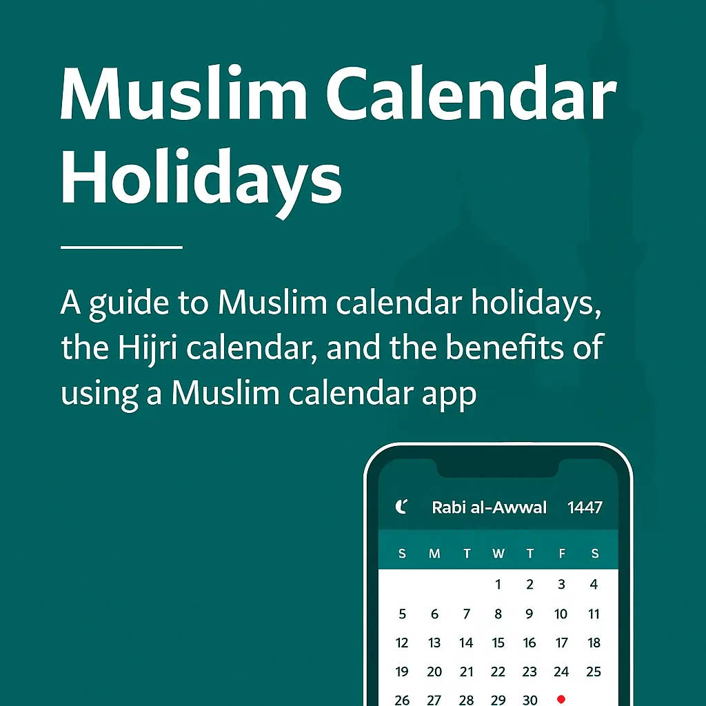 Muslim Calendar Holidays:A Sacred Journey Through Hijri Year